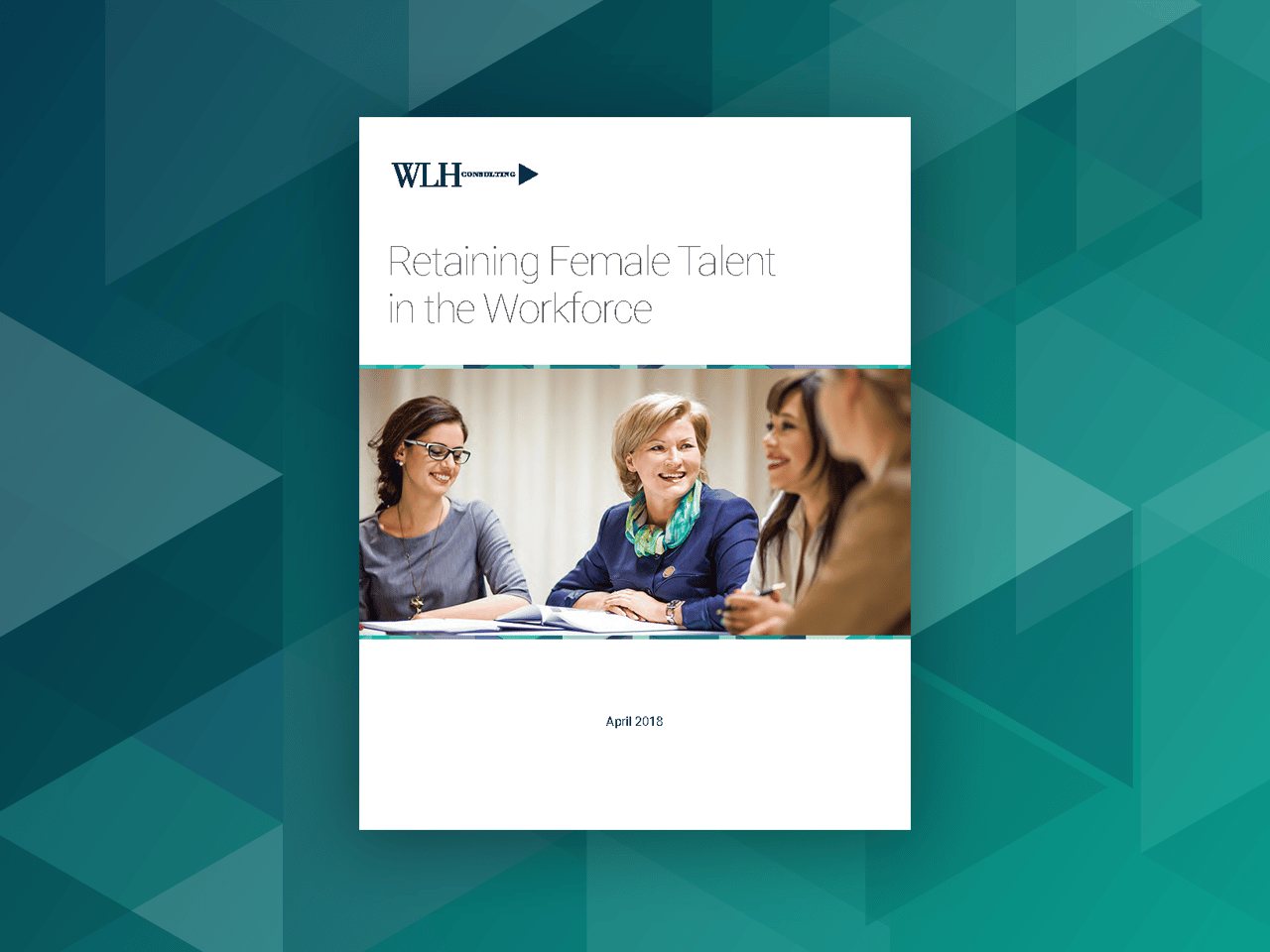 Retaining Female Talent in the Workplace - WLH Consulting & Learning ...